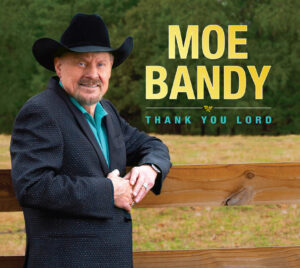 Moe Bandy’s New Album ‘Thank You Lord’ Is Available Now – Country’s Chatter