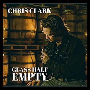 Country Recording Artist Chris Clark Releases Single “Glass Half Empty ...