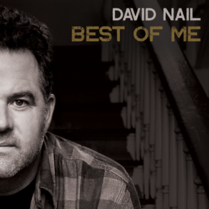 David Nail Releases New EP, Best Of Me – Country’s Chatter
