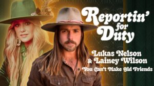 Time to share a video: Lukas Nelson & Lainey Wilson – Country’s Chatter