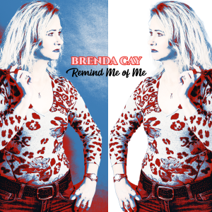 Award Winning Singer-Songwriter Brenda Cay Releases Remind Me of Me ...