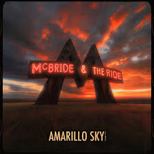 McBride & The Ride Releases New Version Of “Amarillo Sky” Today From ...