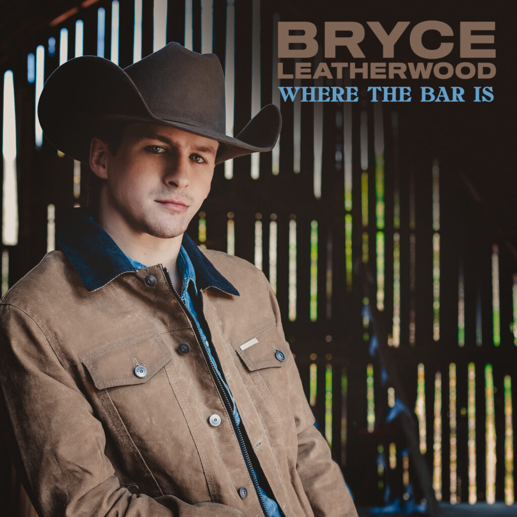 Bryce Leatherwood Reveals “Where The Bar Is” in New Track Out Now ...