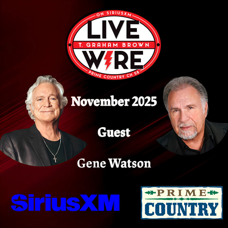 T. Graham Brown Welcomes Grand Ole Opry Member Gene Watson to LIVE WIRE ...