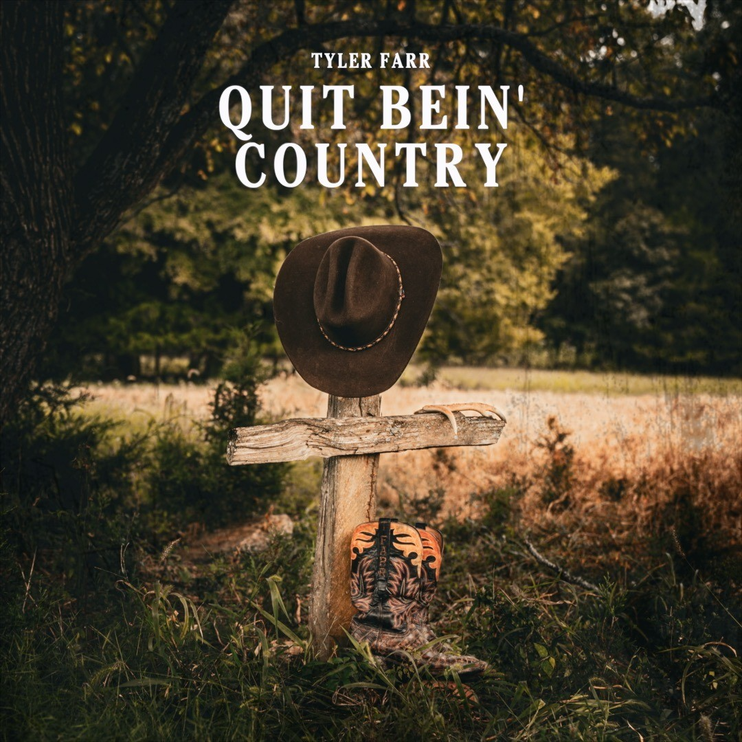TYLER FARR PROVES HE’LL NEVER QUIT BEIN’ COUNTRY ON BRAND-NEW EP— OUT ...